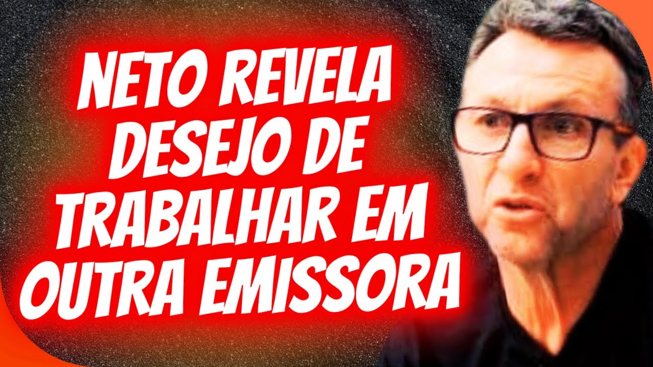NETO REVELA DESEJO DE APRESENTAR UM PROGRAMA EM OUTRO CANAL. - YouTube