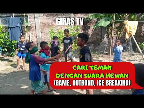 Game Seru "Cari Teman, dengan Suara Hewan" (Ice Breaking, Outbond ...