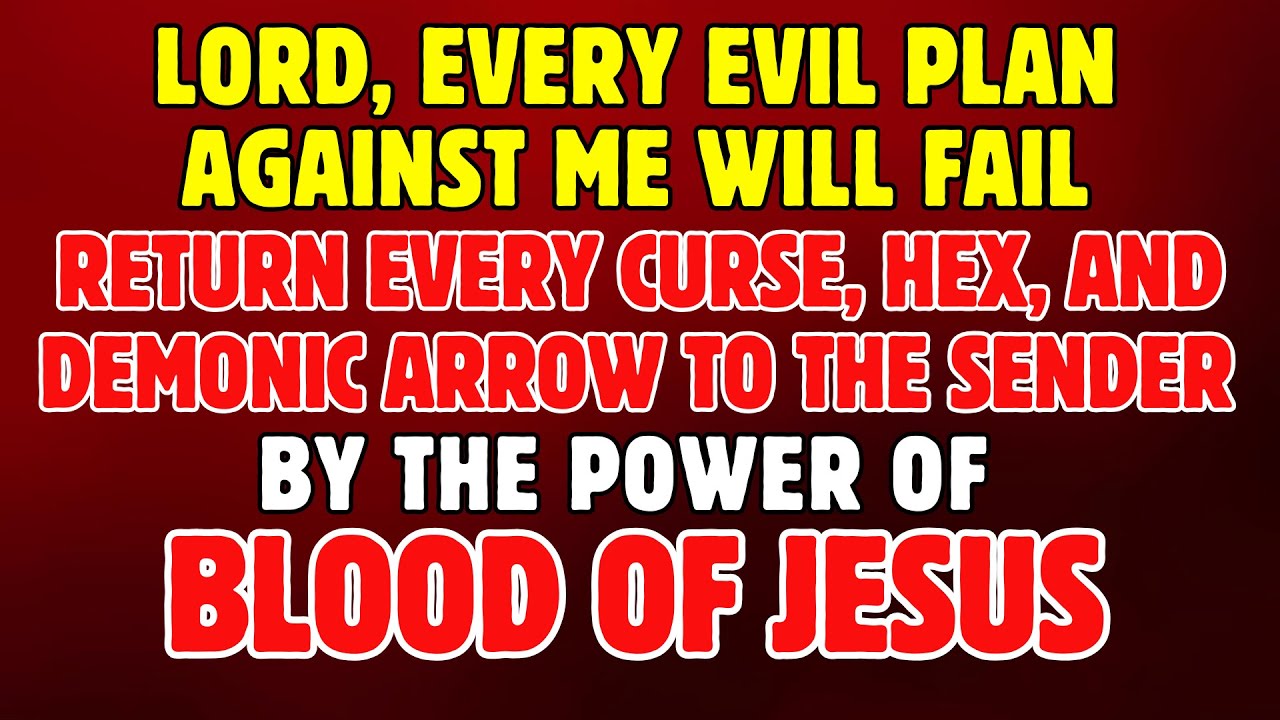 Lord, Every Evil Plan Against Me Will Fail Return Every Curse, Hex, and ...