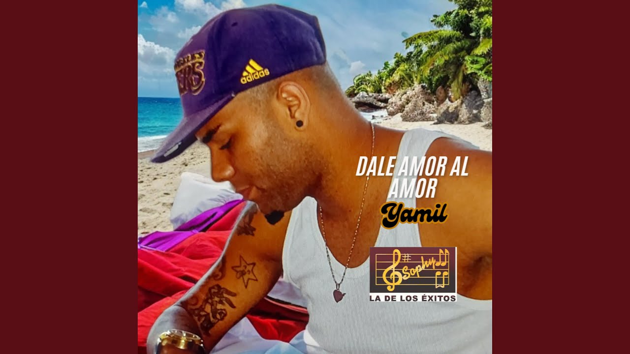 DALE AMOR AL AMOR - YouTube