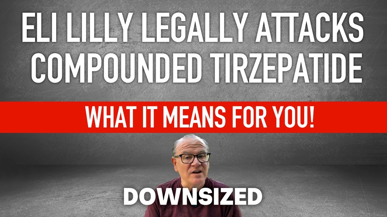 Eli Lilly Legally Attacks Compounded Tirzepatide - DOWNSIZED NEWS LIVE ...