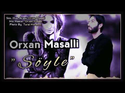 Orxan  Masallı  Söyle  Super  Mahnı 🎵👍 Xoş  Dinlemeler