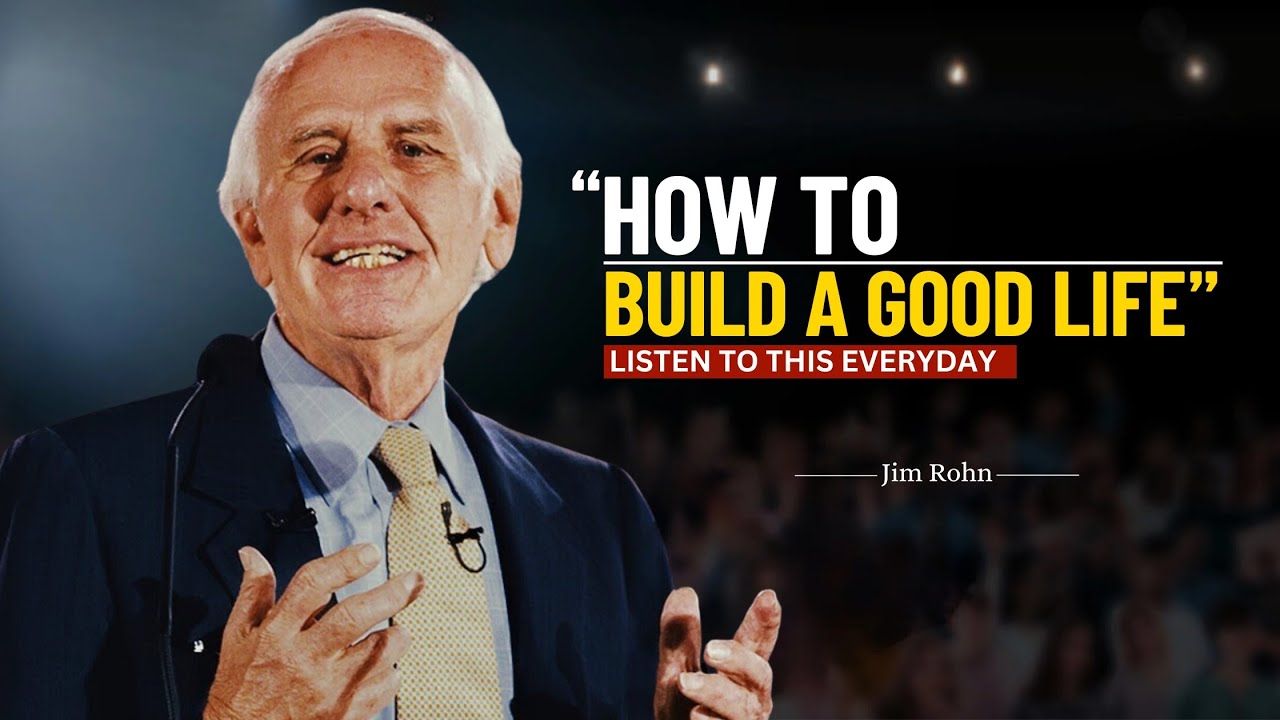 Jim Rohn - How To Build A Good Life | jim rohn motivation ...