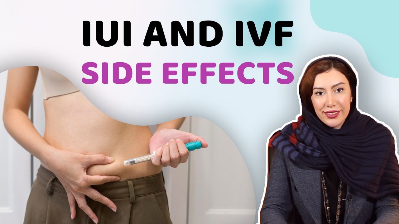 IUI AND IVF SIDE EFFECTS | What are the side effects of IVF and IUI ...