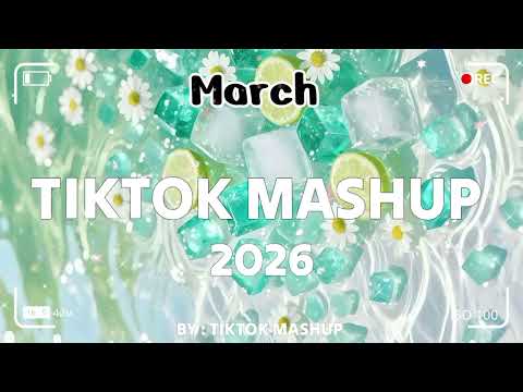 TikTok Mashup march 💚2026💚 (Not Clean