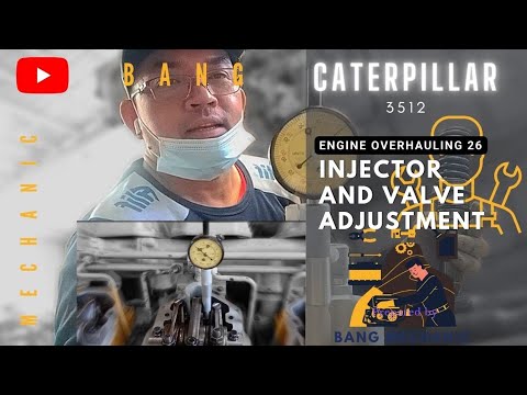 CATERPILLAR 3512 (ENGINE OVERHAULING PART 26): INJECTOR AND VALVE ...