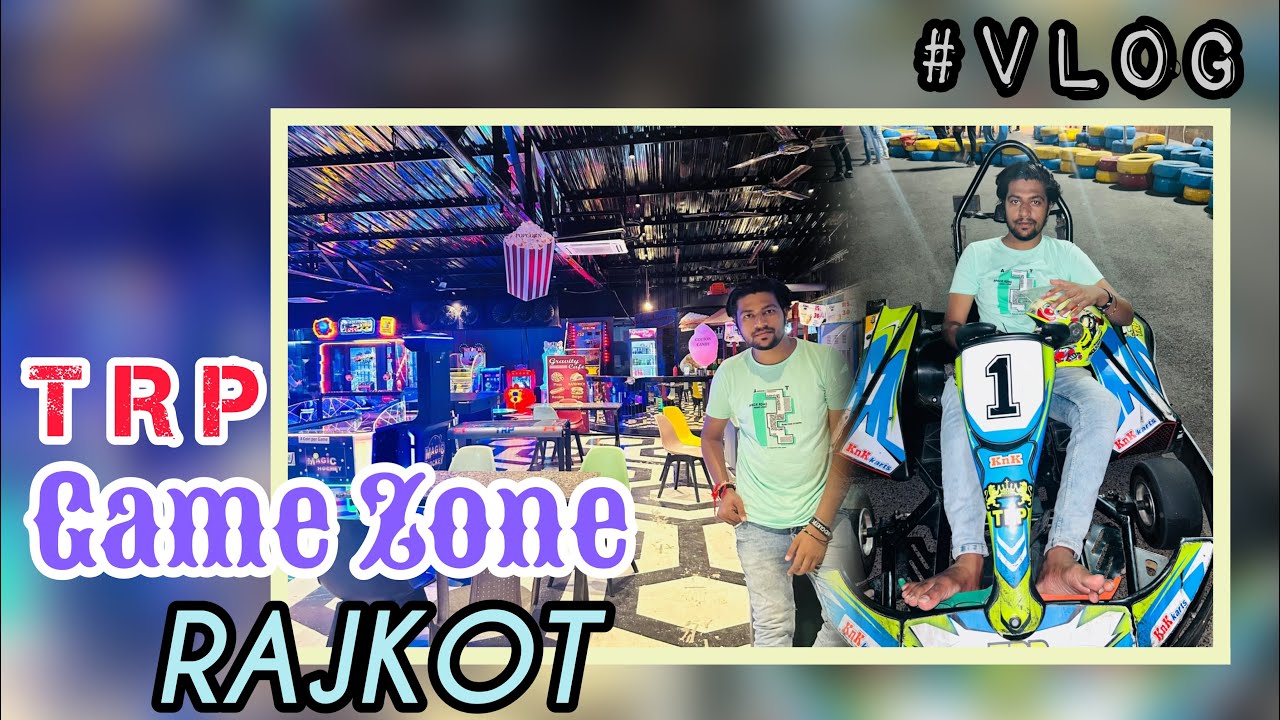 | Halat Kharab hogayi |TRP Game Zone Vlog | RAJKOT | - YouTube