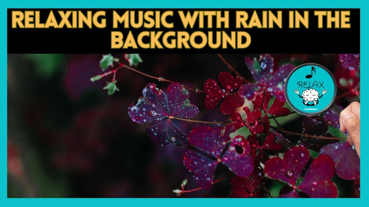 Relaxing Music - Relaxing music with rain in the background - YouTube