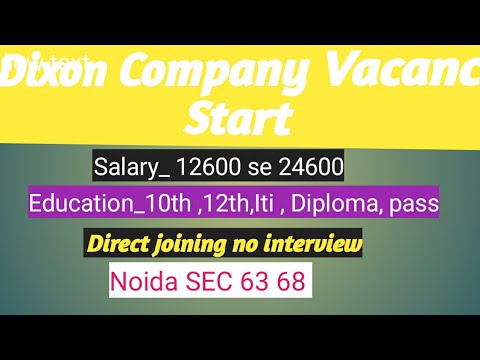 Noida sector 68 job|| Dixon Company job NCR job|| Salary 12000 se 25000 ...