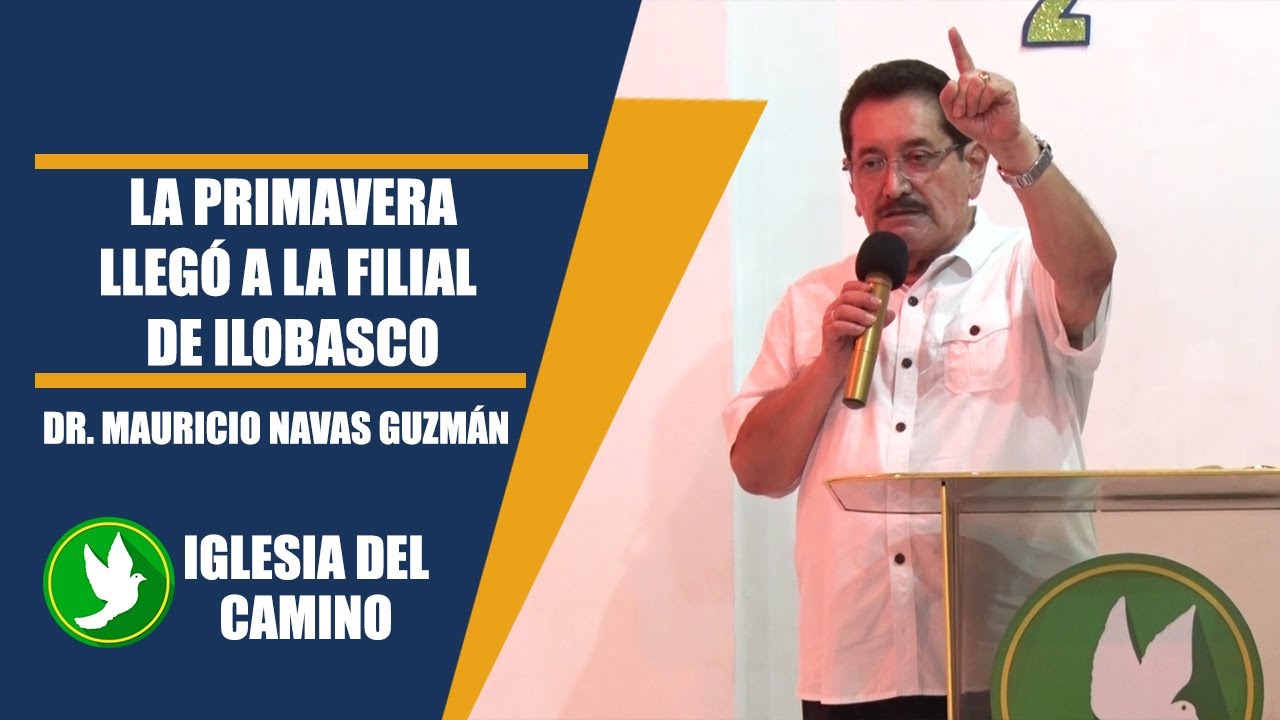 Pastor Mauricio Guzmán / La Primavera llegó a la Filial de Ilobasco ...