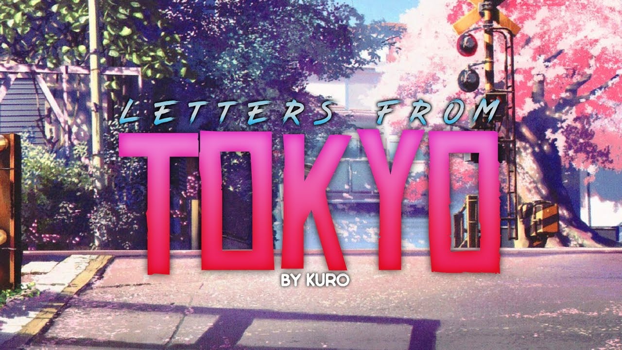 「Letters From Tokyo」 - YouTube