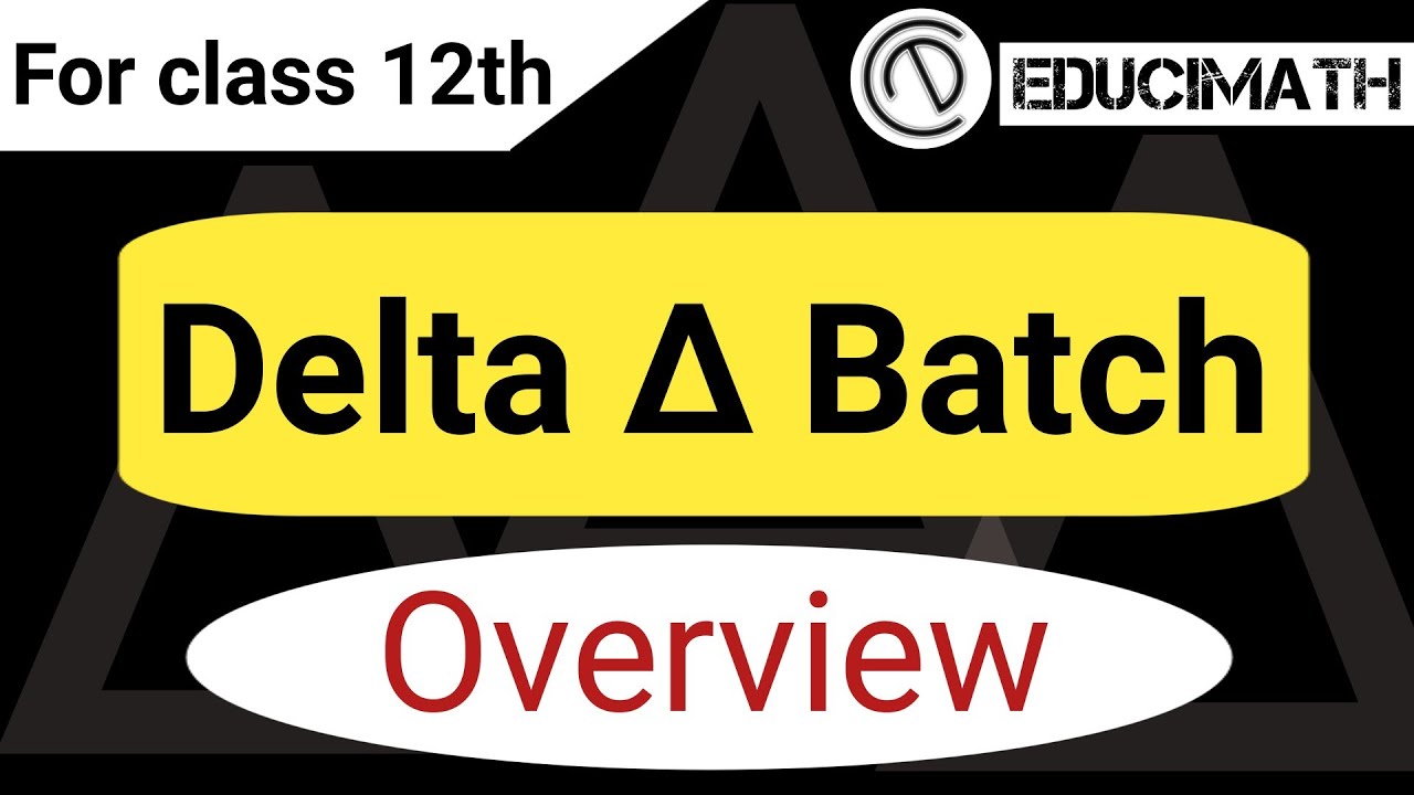"Delta Batch: Overview || Class 12 || Syllabus" - YouTube