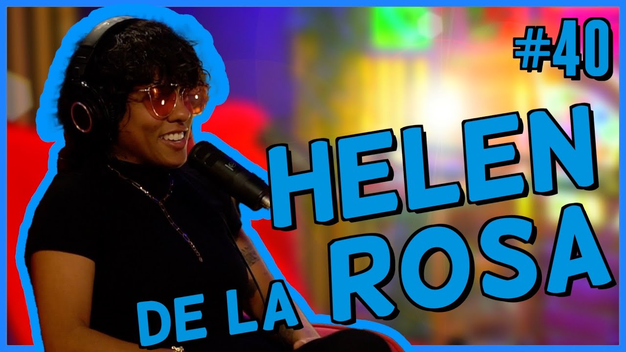 HELEN DE LA ROSA - Cargando la Batería #40 - YouTube