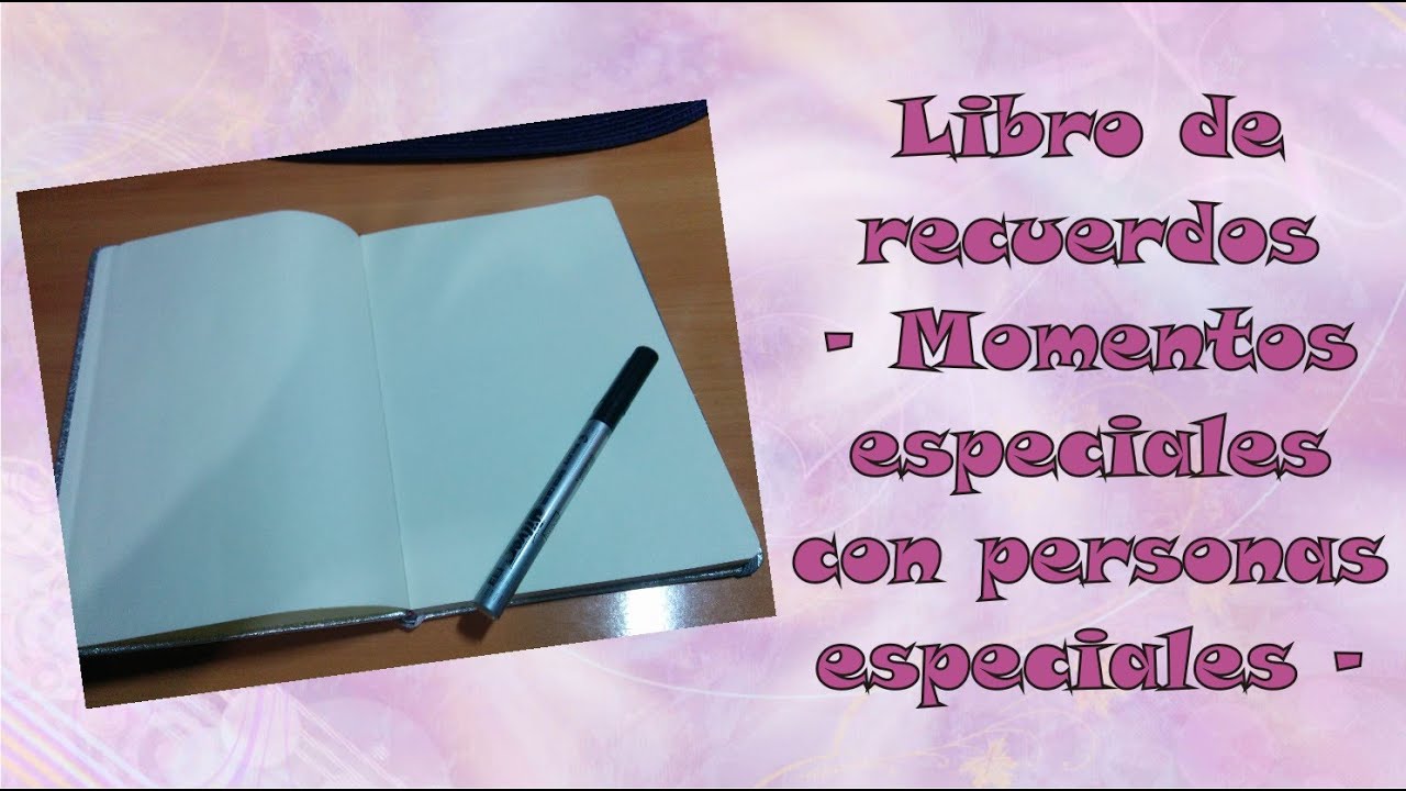 Manualidad - Libro de recuerdos - Para regalo o para recuerdo ...