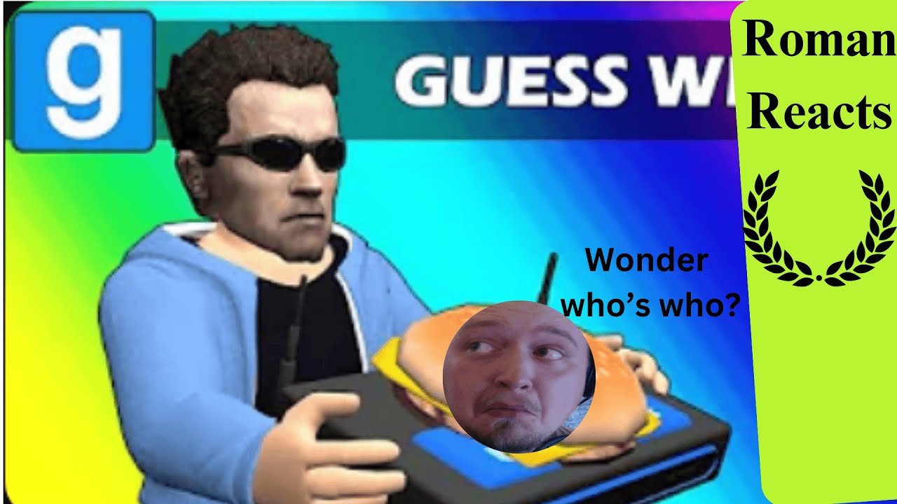 Roman Reacts: Gmod Guess Who - McDonalds Wifi And Women, a Troublesome ...