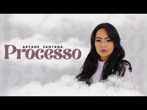 Processo | Aryane Santana [Clipe Oficial]