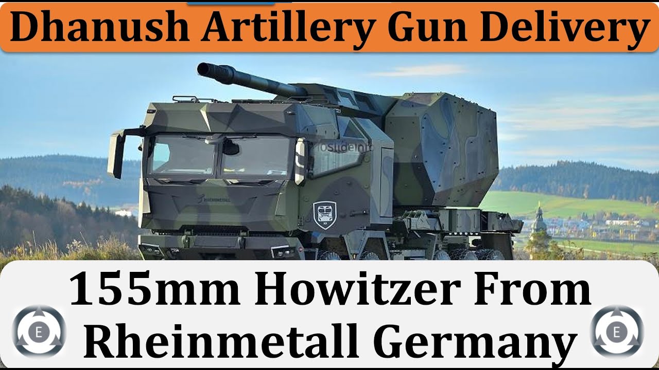 155mm Howitzer From Rheinmetall Germany | Dhanush Artillery Gun ...