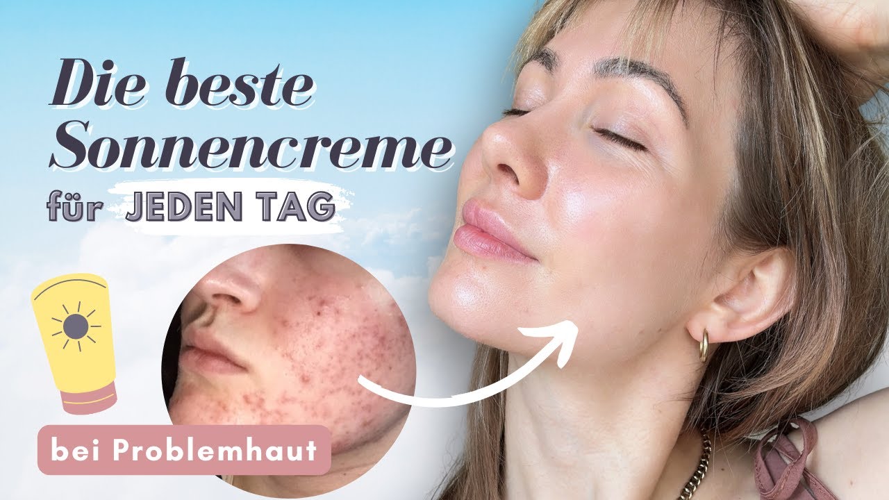 Wunderbar Sonnencreme Fr Unreine Haut Ebenbild