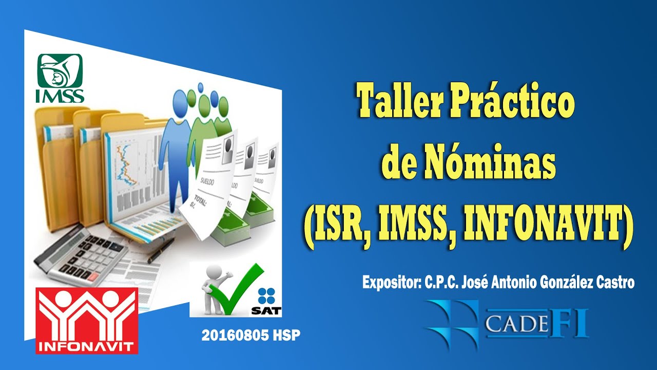 CADEFI - Taller Práctico de Nóminas (ISR, IMSS, INFONAVIT) - 05 de ...