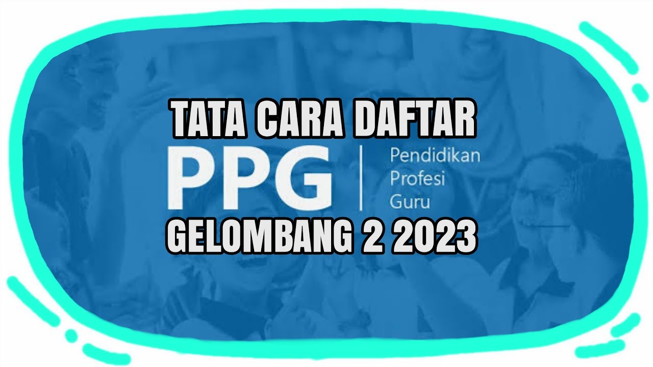 TUTORIAL CARA DAFTAR PPG PRAJABATAN GELOMBANG 2 TERBARU 2023 - YouTube