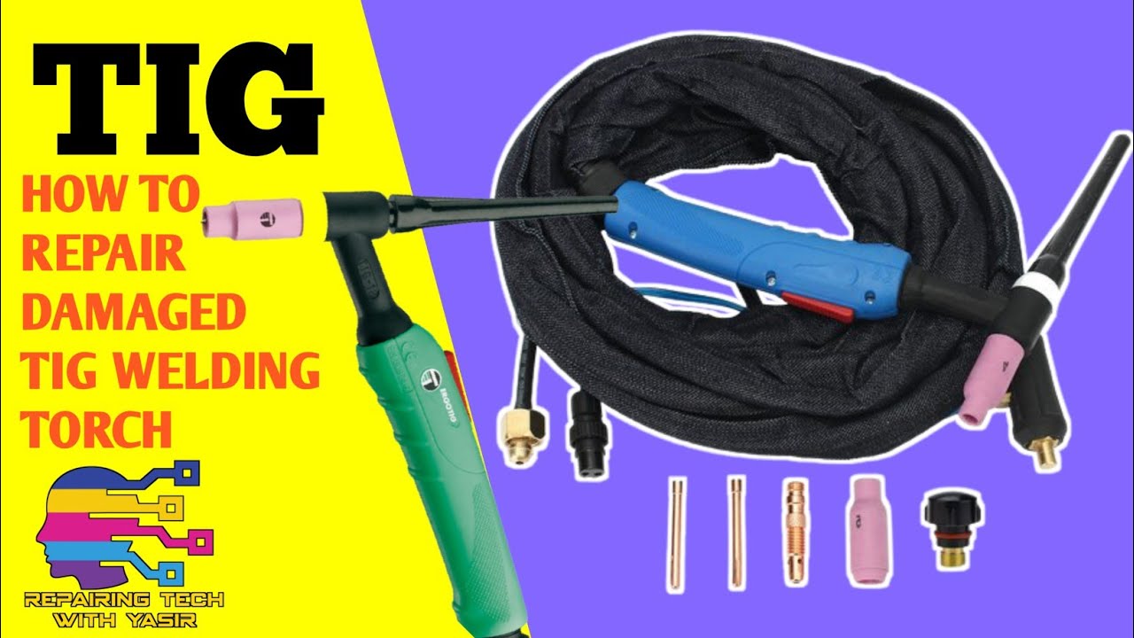 How to Repair Faulty Argon Torch ( TIG WELDING TORCH ) हिन्दी भाषा and ...