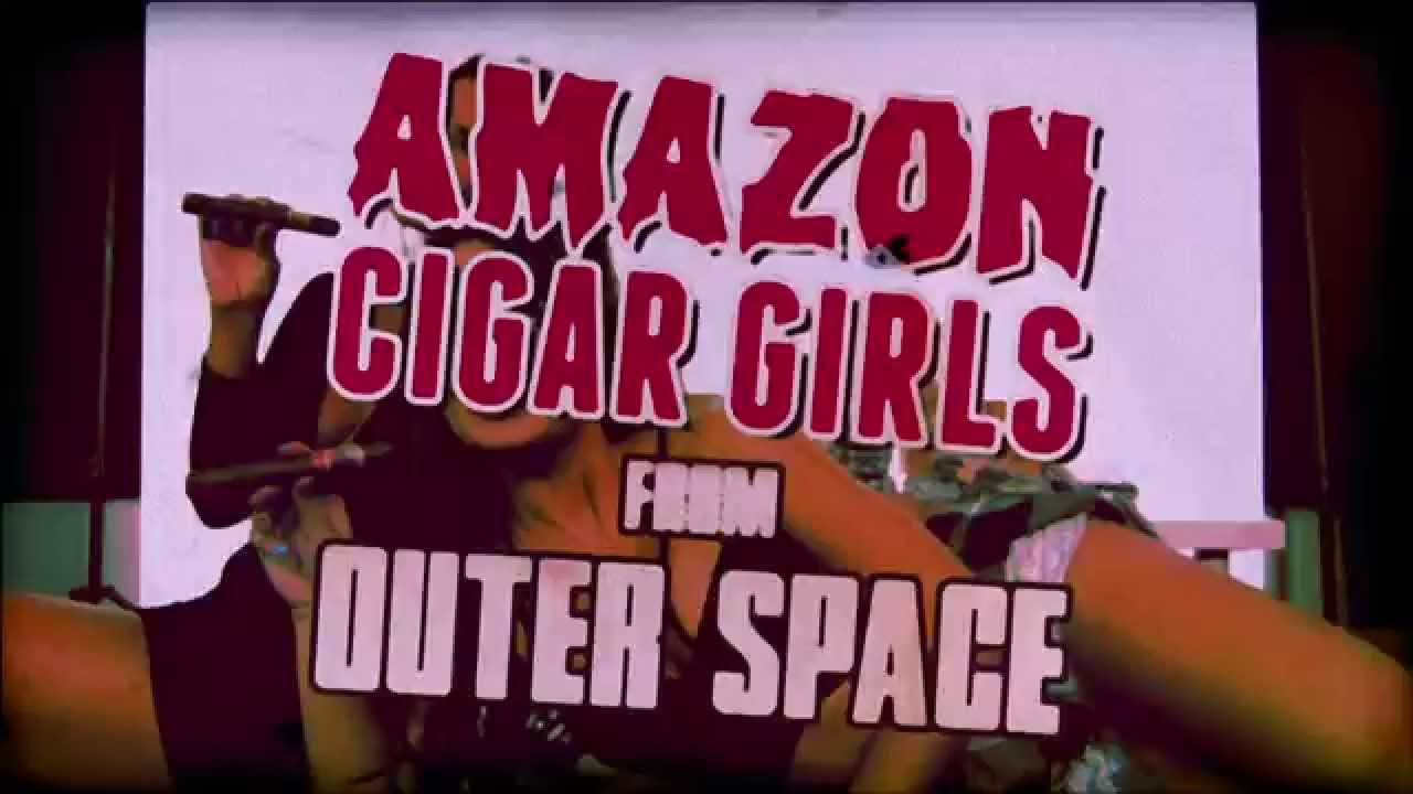 Amazon Cigar Girls from Outer Space - La Capitana [Movie Trailer] - YouTube