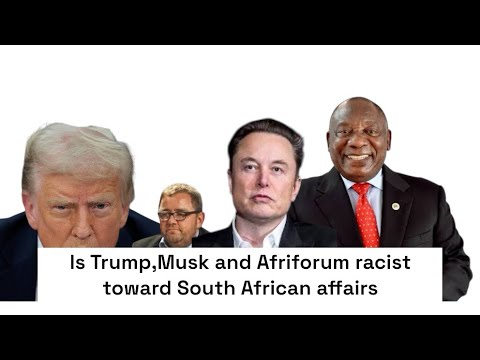 Is Trump, Elon and Afriforum racist towards South Africa ? - YouTube