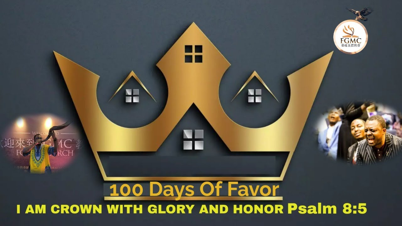 DAY-76 OF 100 DAYS OF FAVOUR. || I AM CROWN WITH GLORY AND HONOR ...