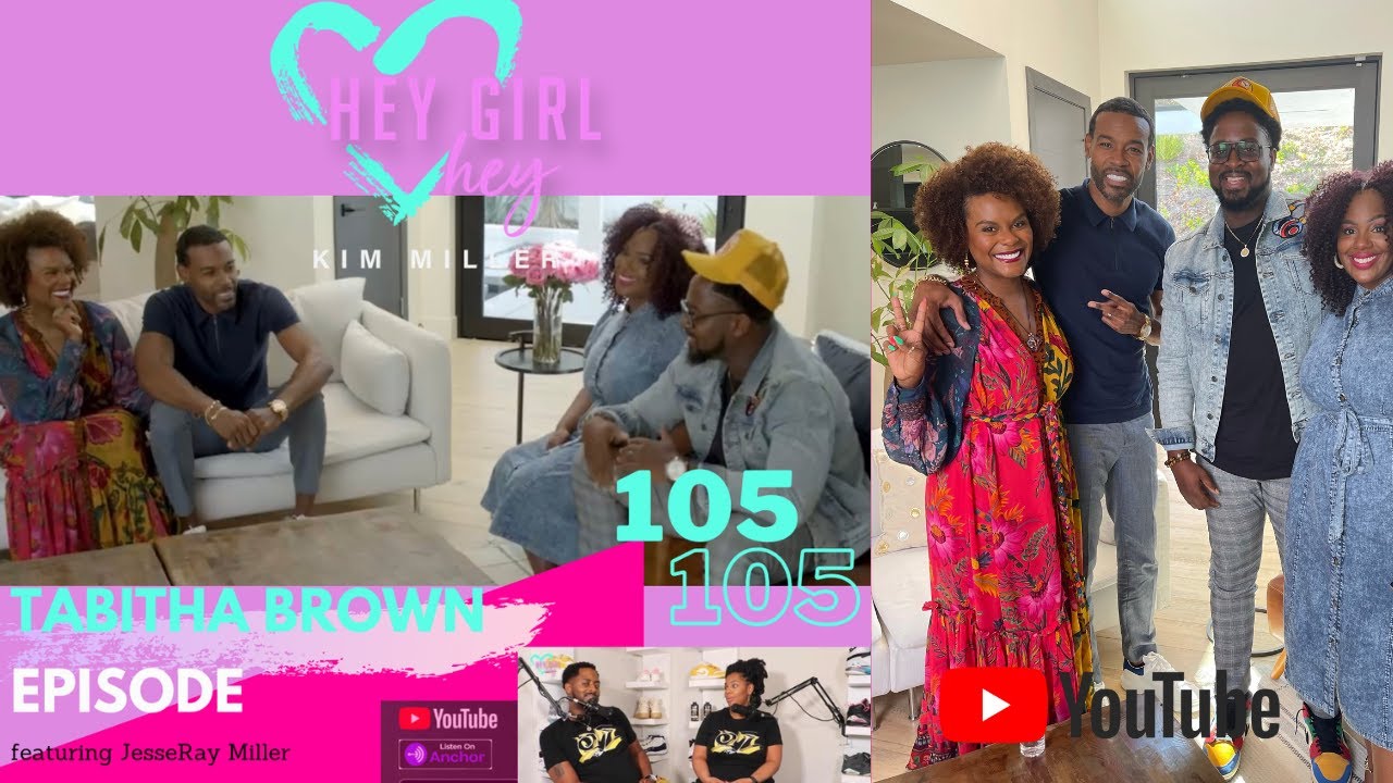 Hey Girl Hey Podcast #105 - TABITHA BROWN - YouTube