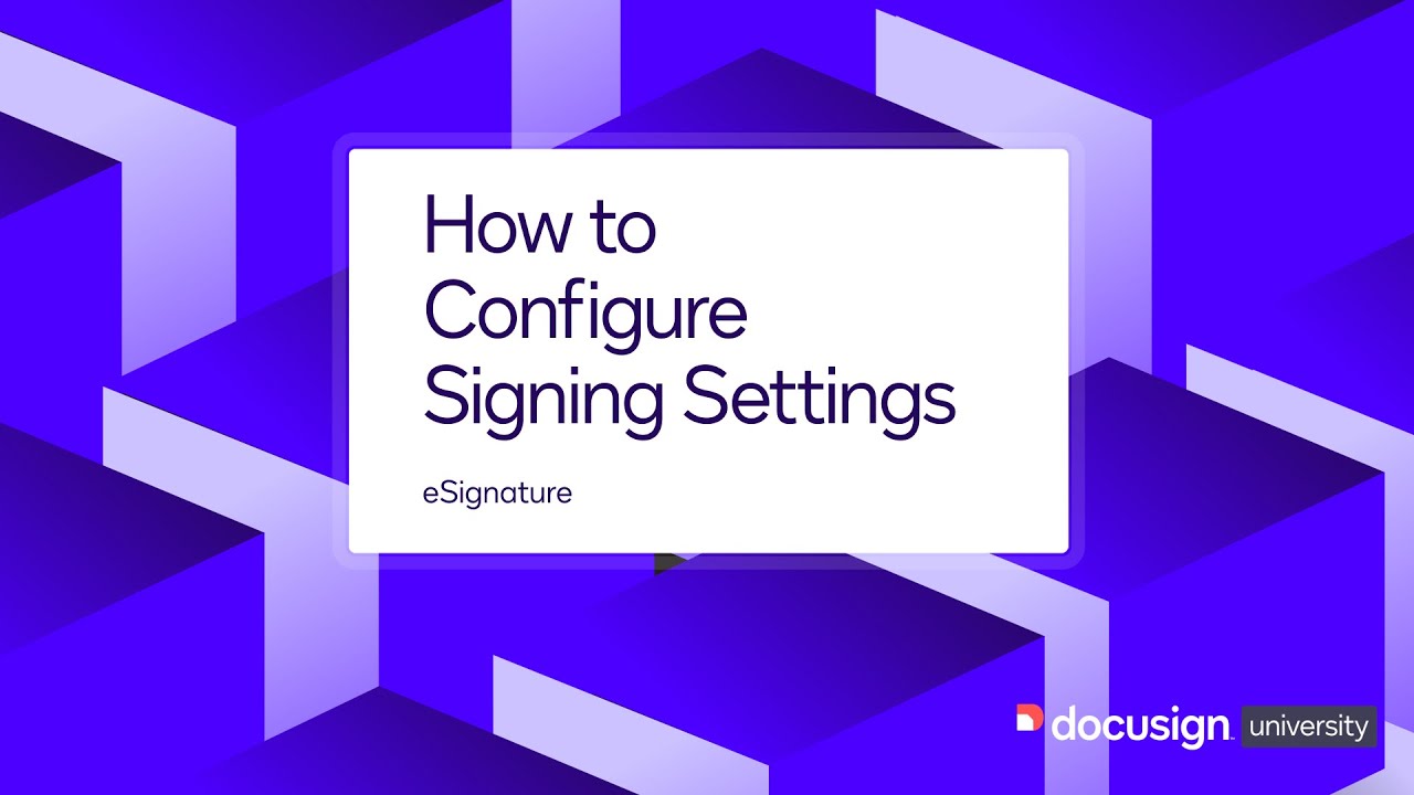 Docusign eSignature: How to Configure Signing Settings - YouTube