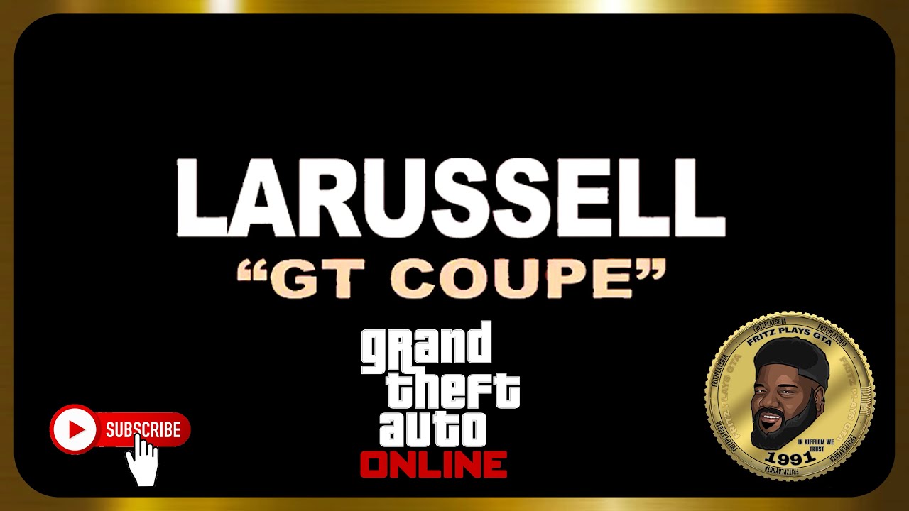 FritzPlaysGTA LaRussell GT Coupe | FritzplaysGTA GTA Online - YouTube