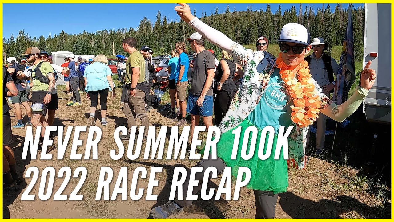 Never Summer 100K 2022 Race Recap - YouTube