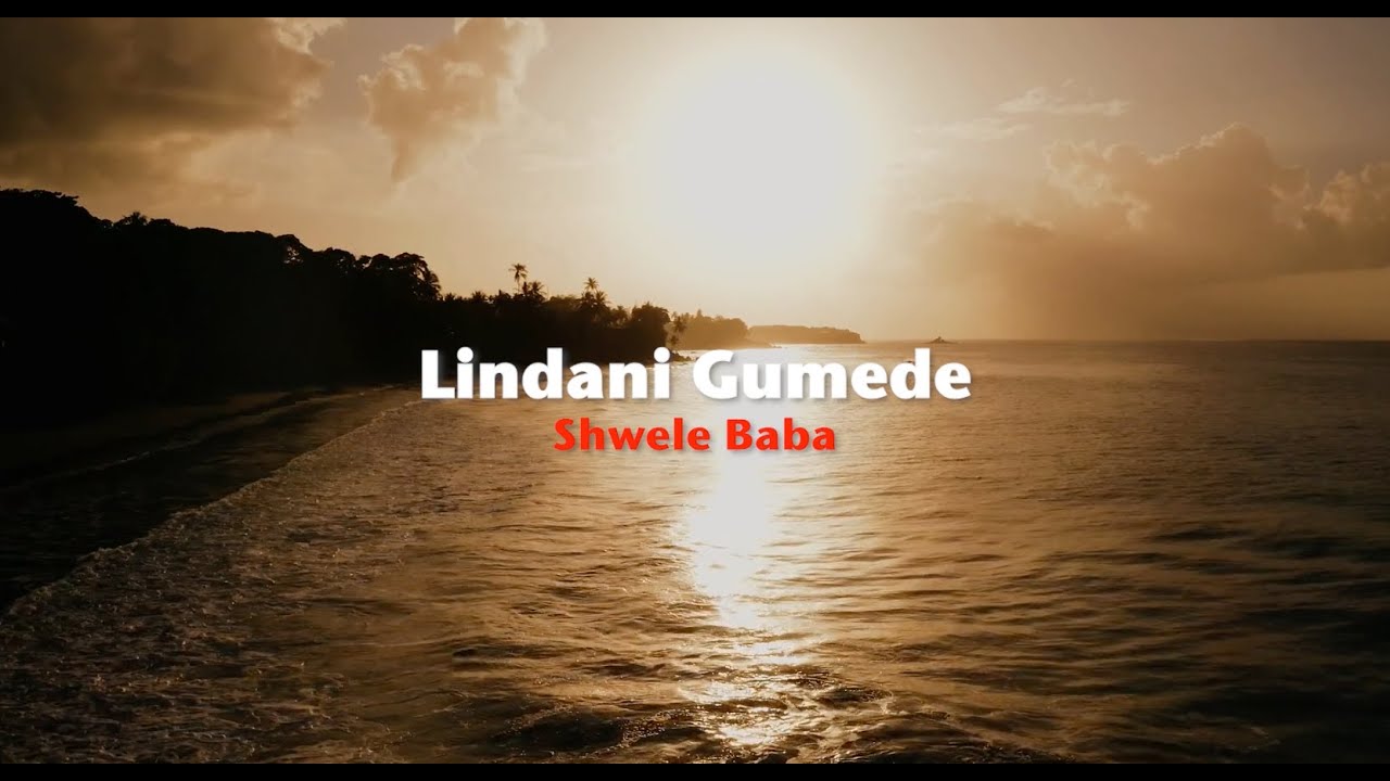 Lindani Gumede - Shwele Baba (Official Lyric Video) - YouTube