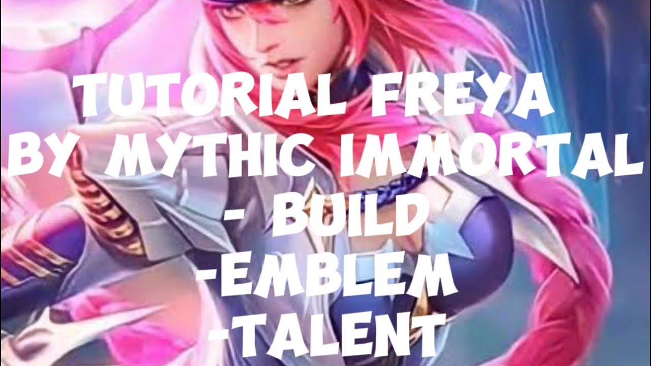 TUTORIAL FREYA TERBARU 2024 BY MYTHIC IMMORTAL - Mobile legends - YouTube
