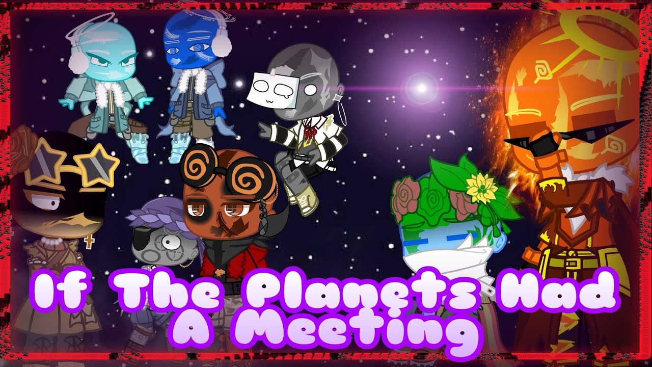 If The Planets Had A Meeting:The Meteor||[](Gacha Club) - YouTube