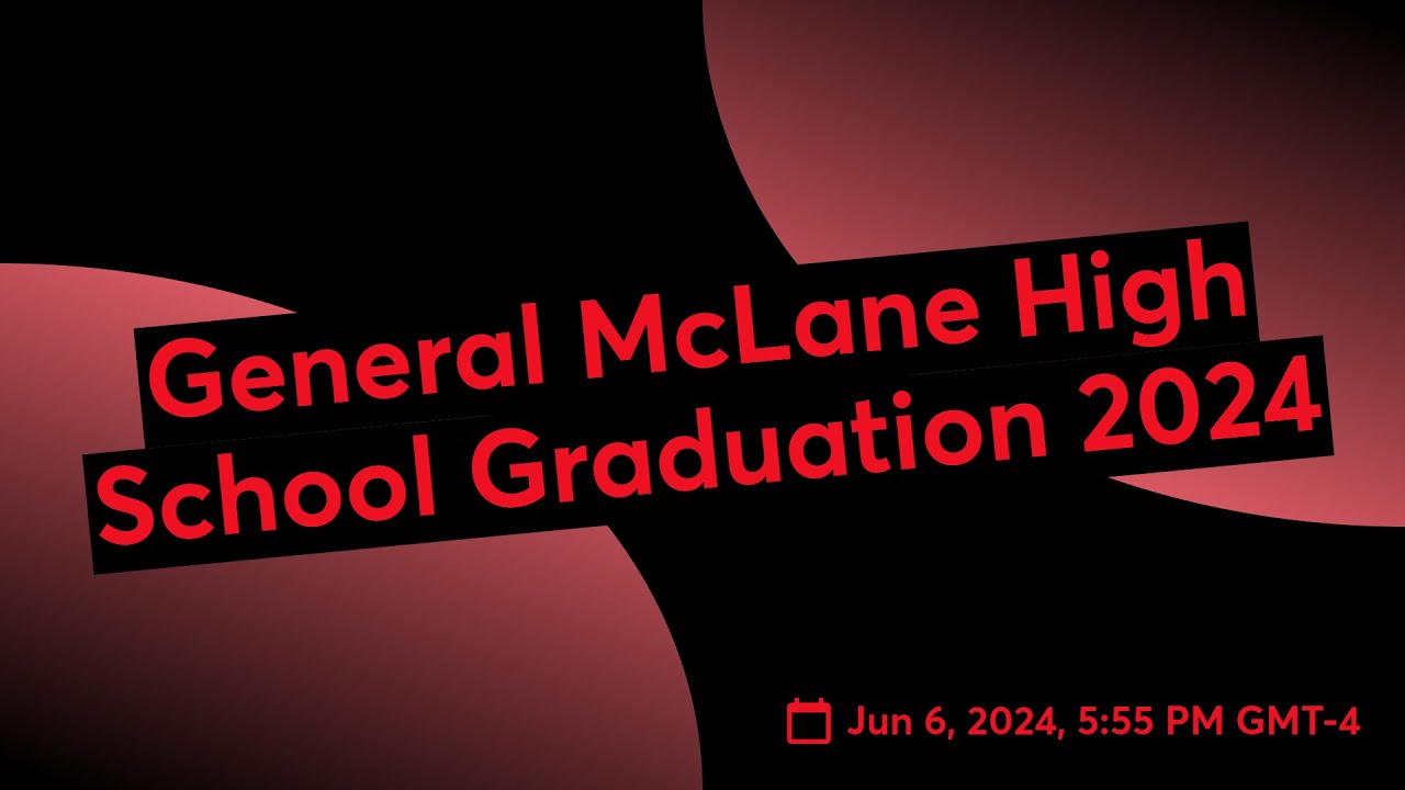General McLane High School Graduation 2024 - YouTube
