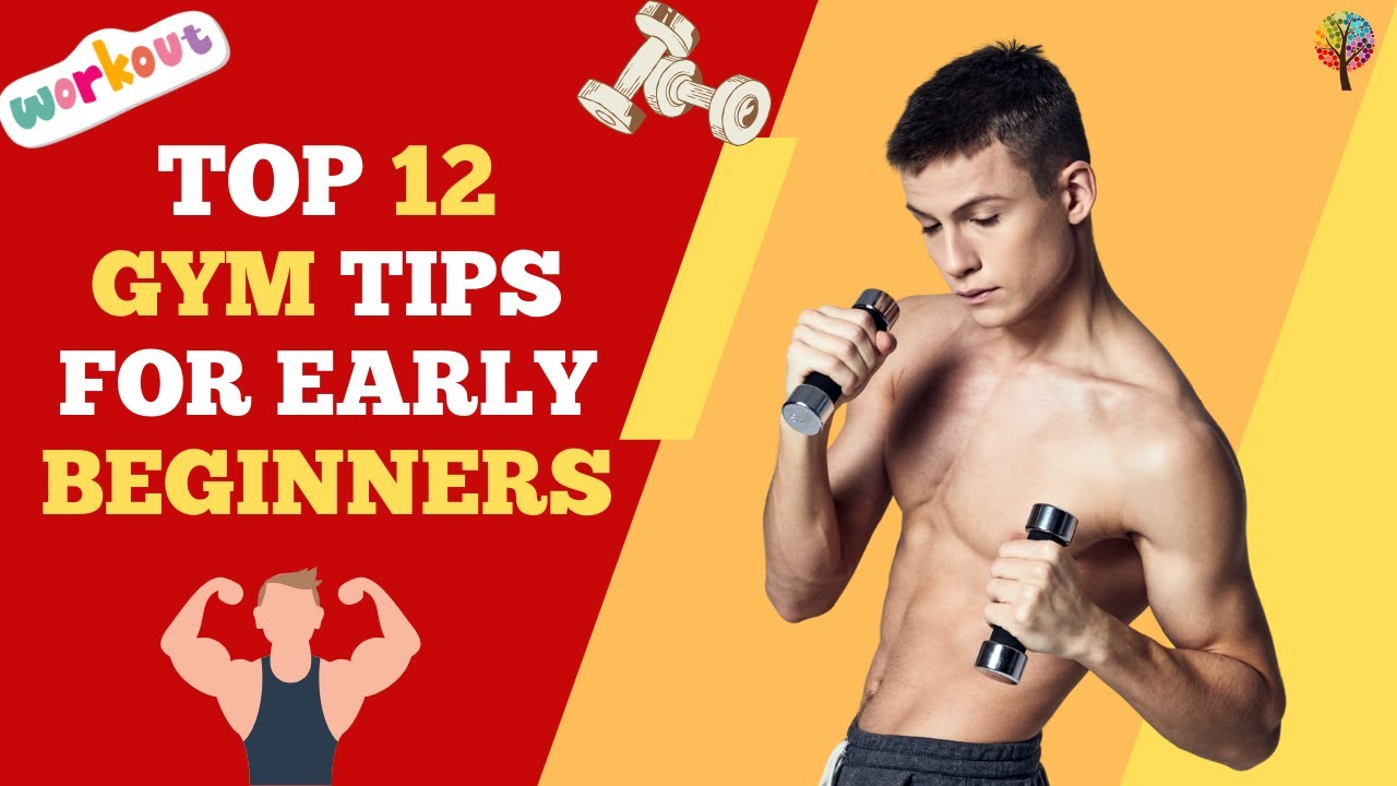 Top Gym Tips for Early Beginners - YouTube