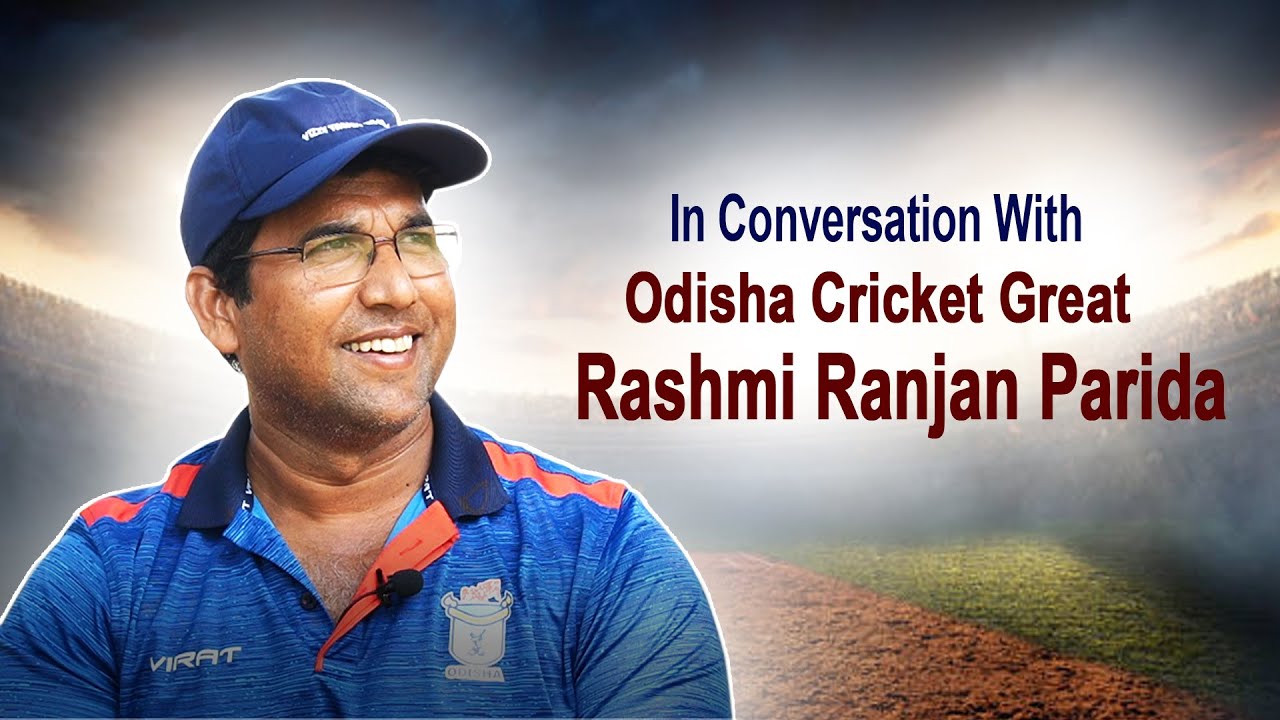 In Conversation With Odisha Cricket Great Rashmi Ranjan Parida - YouTube