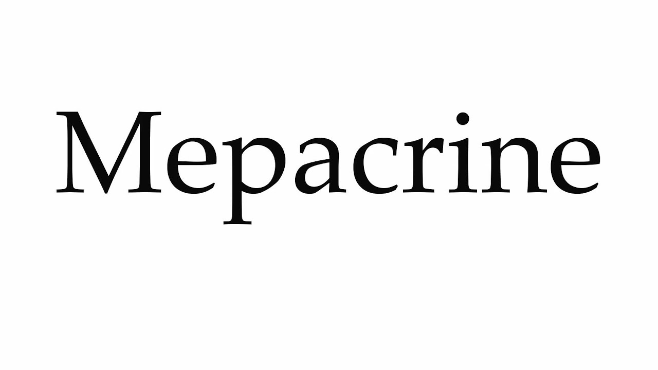 How to Pronounce Mepacrine - YouTube