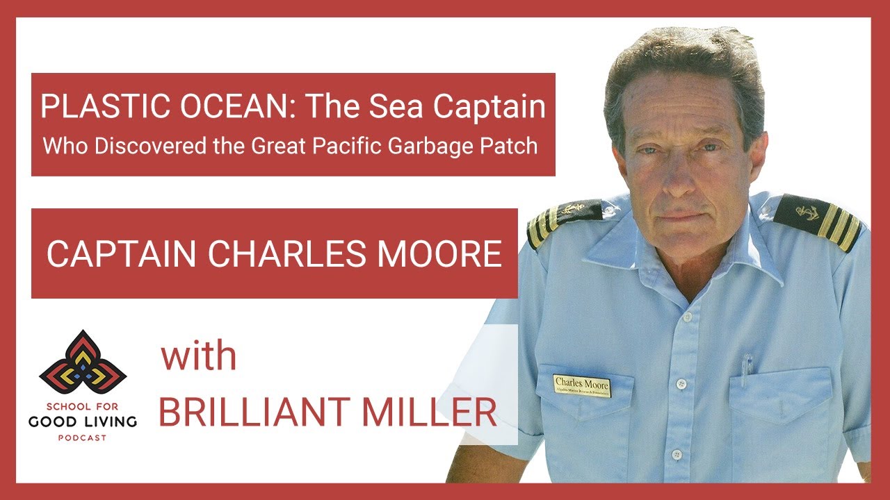 Plastic Ocean: The Sea Captain Who Discovered the Great Pacific Garbage ...
