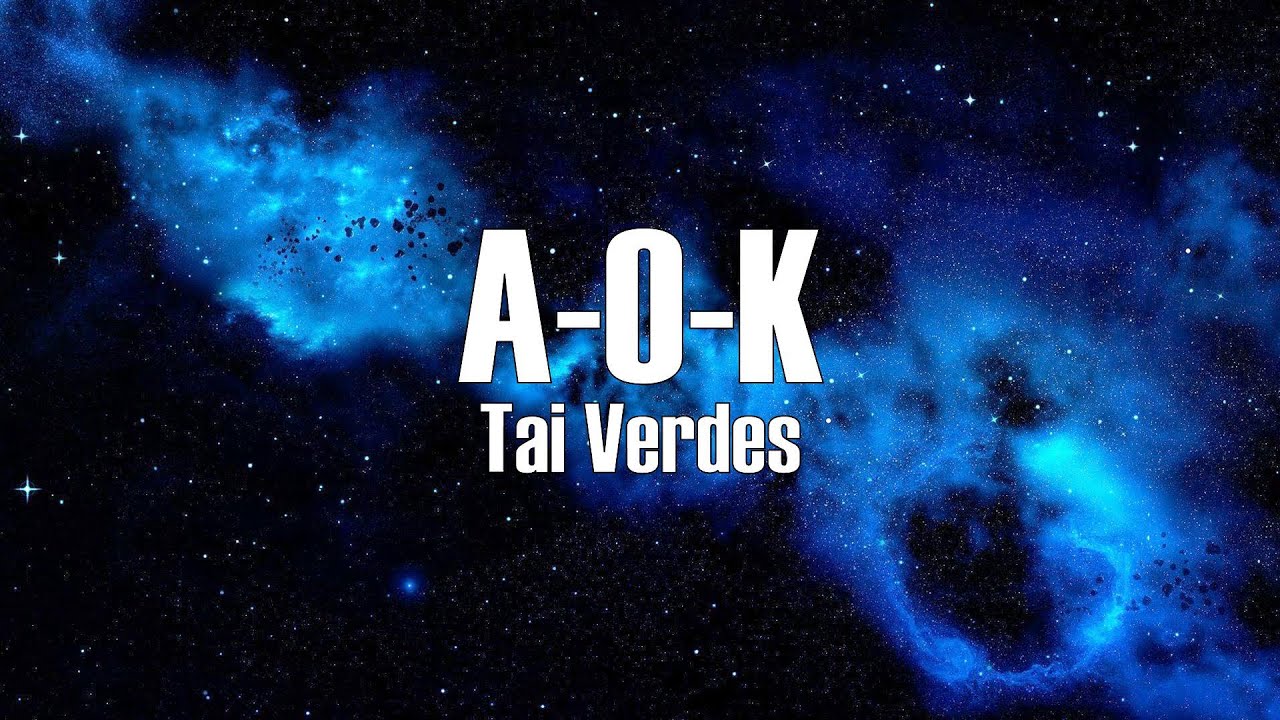 Tai Verdes - A-O-K (Lyrics) - YouTube