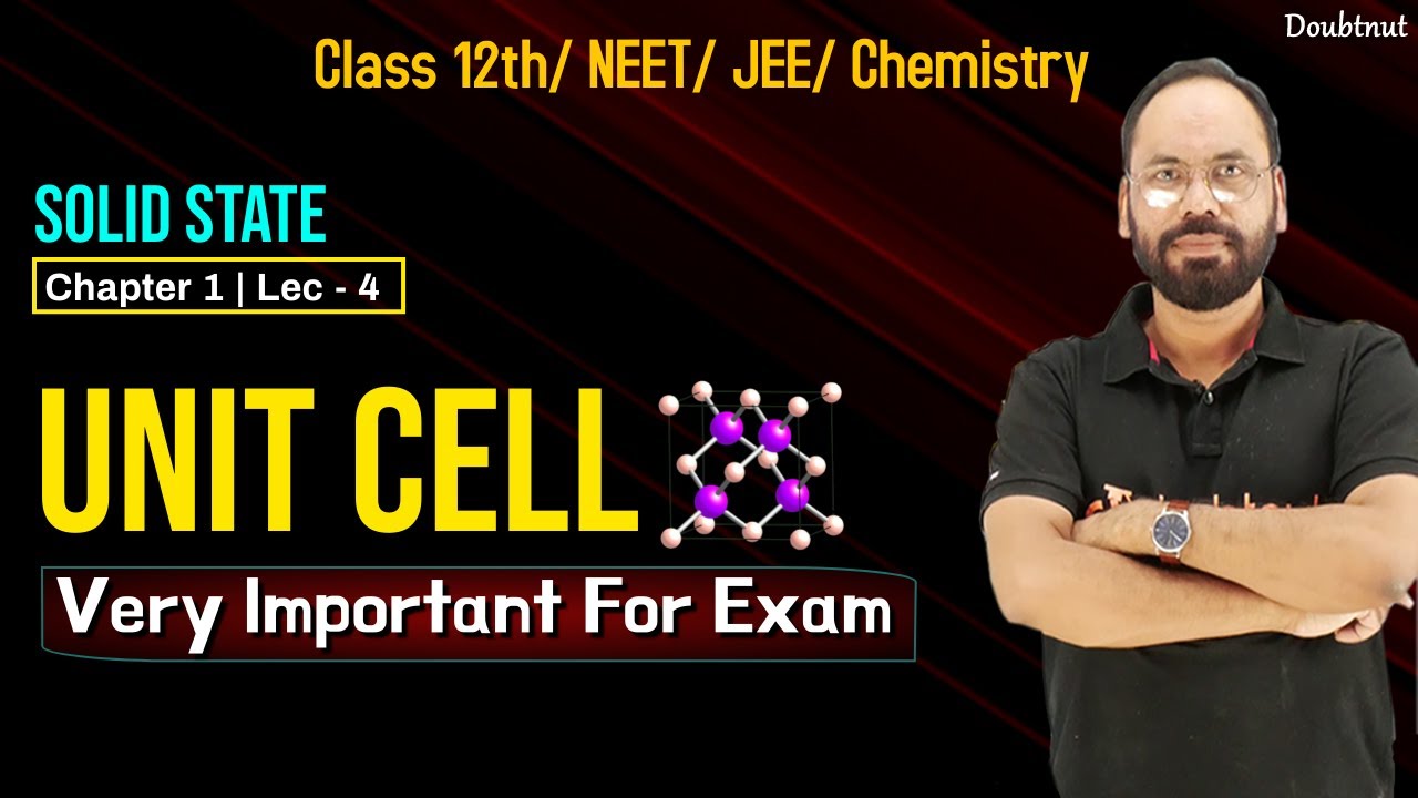 Unit Cell | Lec 04 | Chap 1 Solid State | 12th/NEET/JEE/Chemistry | By Vikram sir | Doubtnut ...