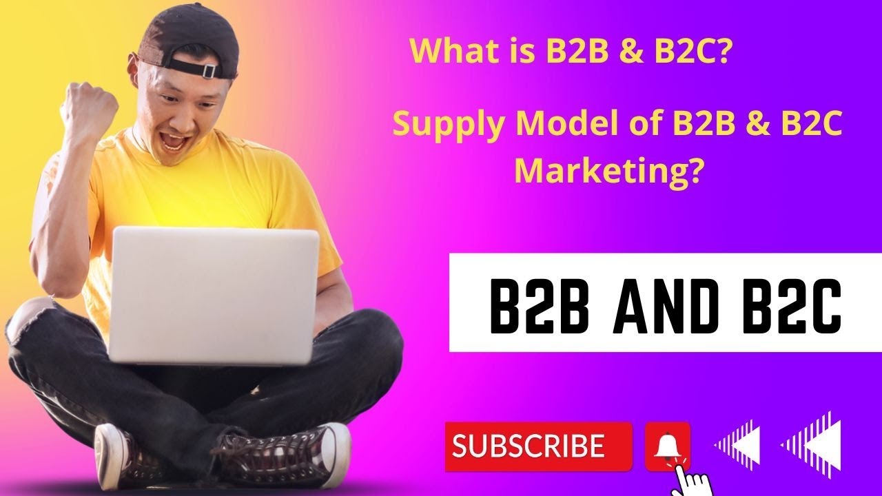 What is B2B & B2C || Complete Free Digital Marketing Course || Supply chain Model of B2B & B2C ...
