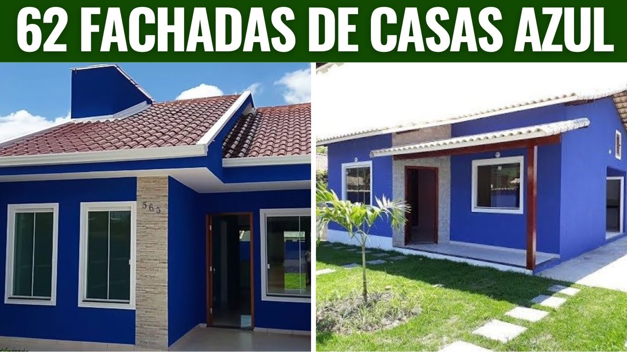 62 FACHADAS DE CASAS AZUL PARA VOCÊ USAR NA FACHADA DA SUA CASA - YouTube