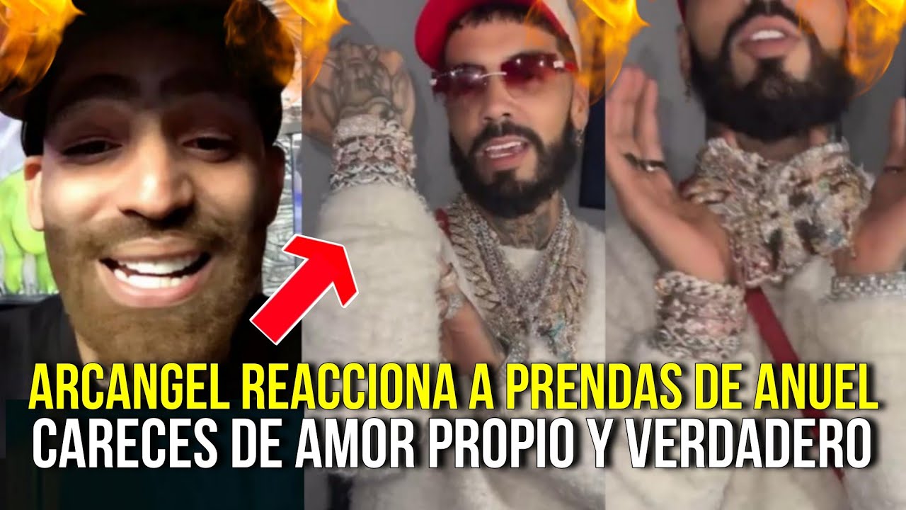 PROBLEMA 🔥 ARCANGEL REACCIONA A LAS NUEVAS PRENDAS DE ANUEL AA! CARECES ...