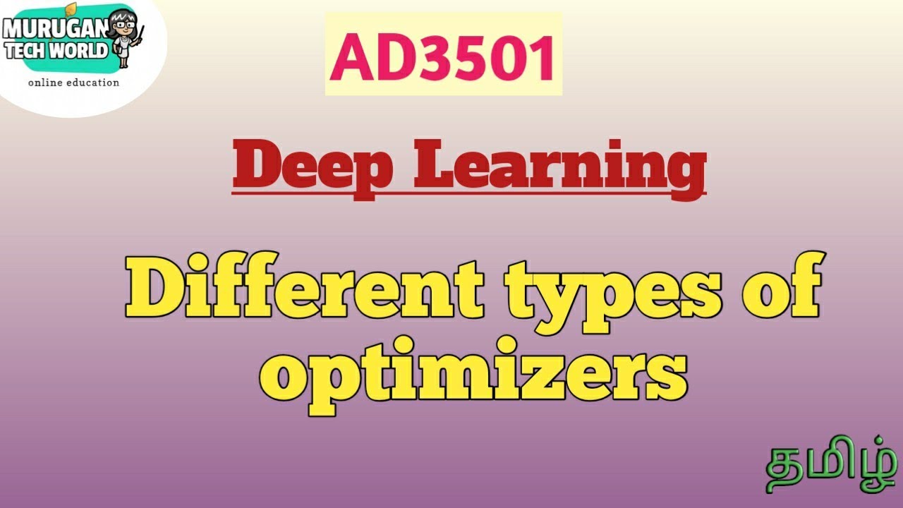 Different types of optimizers in deep learning tamil||AD3501||AI&DS ...