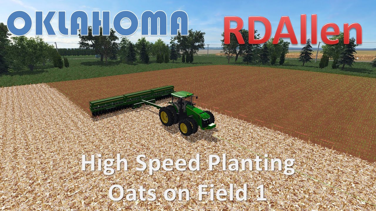 Farming Simulator 15 Oklahoma - High Speed Planting Oats on Field 1 ...