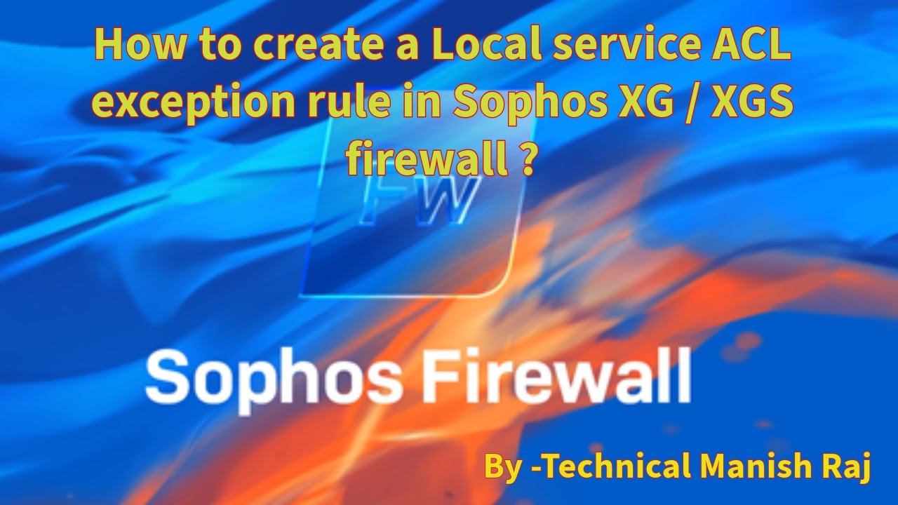 How to create a Local service ACL exception rule in Sophos XG / XGS ...