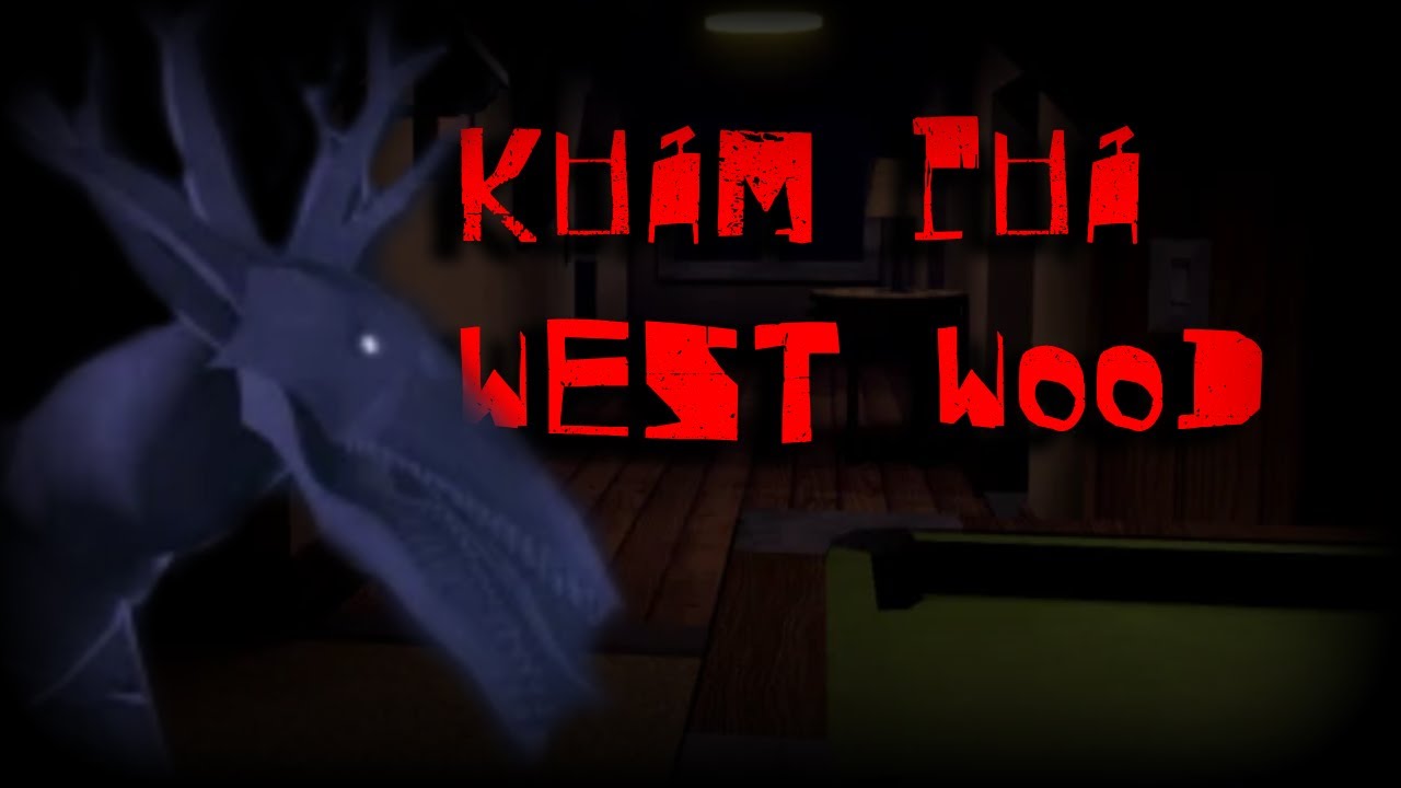 Hành trình khám phá WEST WOOD - ROBLOX WEST WOOD - YouTube
