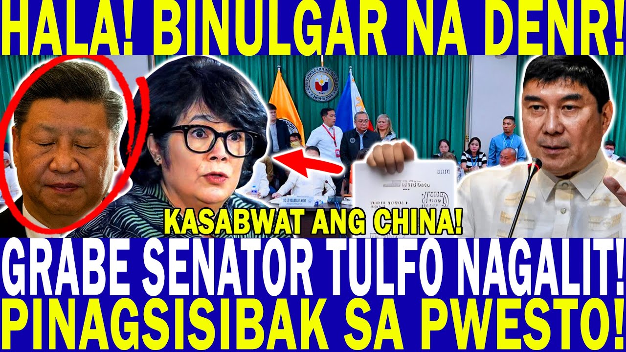 HALA! BINULGAR NA DENR! KASABWAT ANG CHINA! GRABE SENATOR TULFO NAGALIT ...